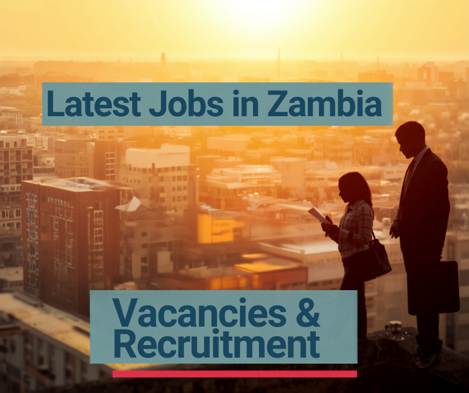 Latest Jobs In Zambia 2026 | Vacancies & Employment Opportunities ...